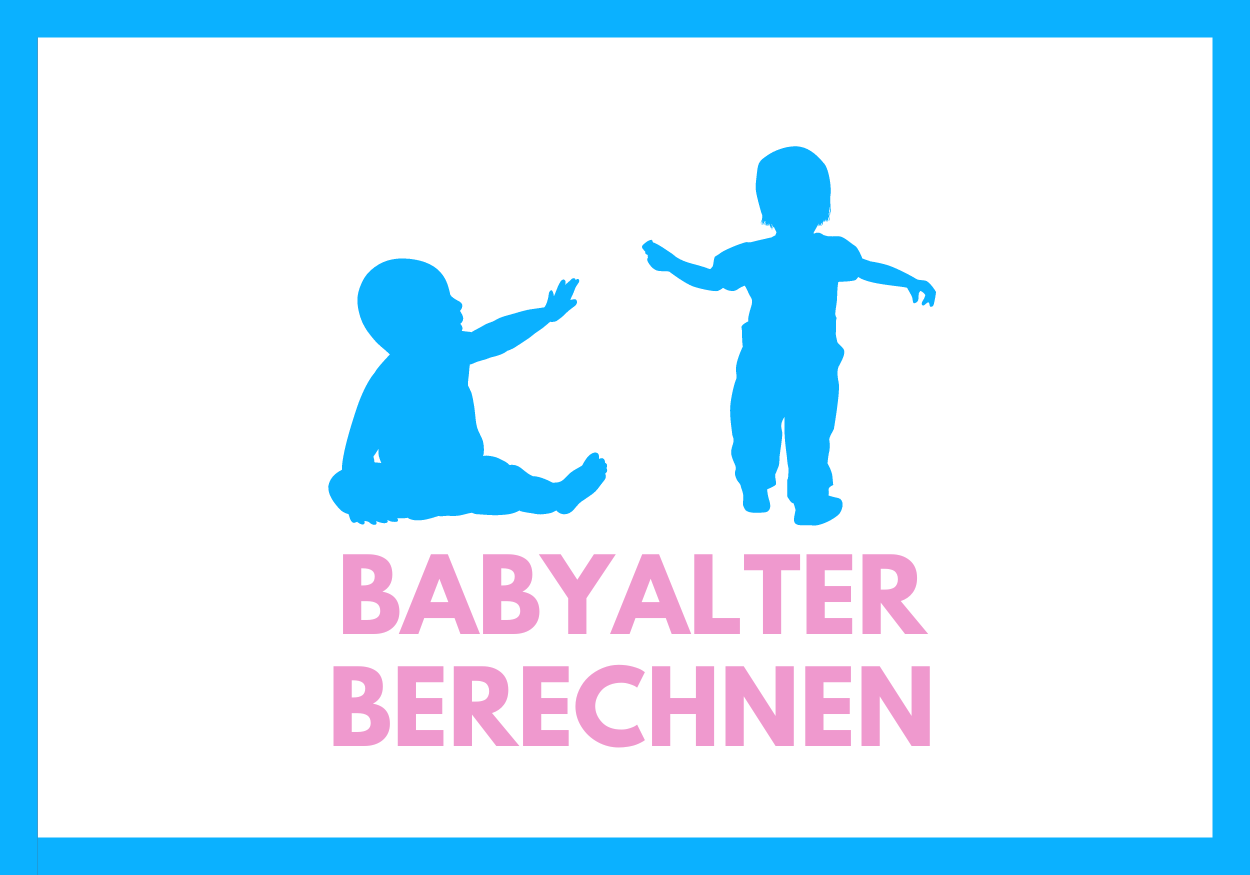 Babyalter berechnen | Online-Rechner - mamaschulze.de